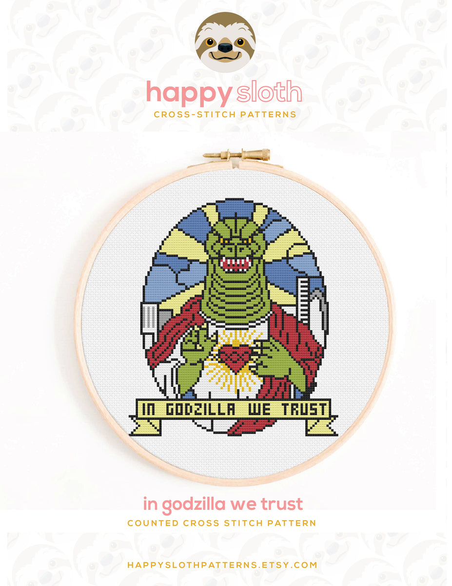 In Godzilla We Trust Cross Stitch Pattern – Happy Sloth Patterns